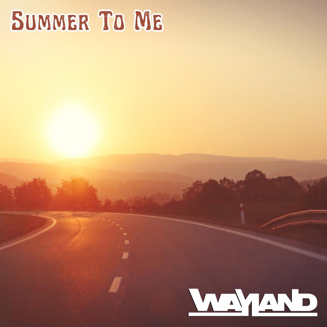 Summer To Me - Wayland The Band